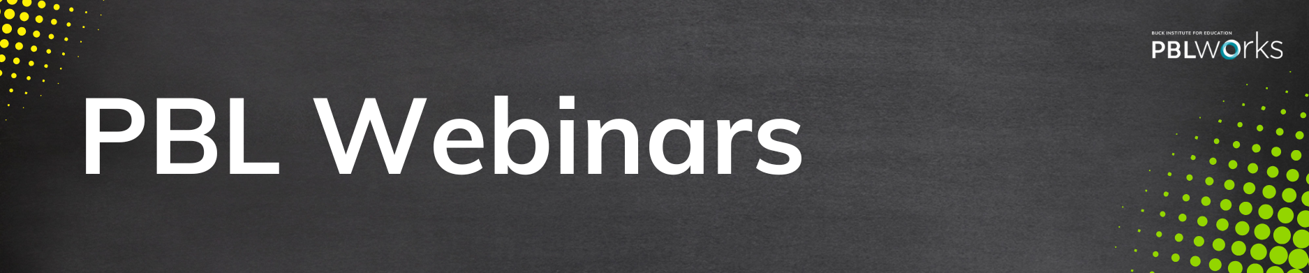 Webinar Series: How to Facilitate PBL Online with Students | PBLWorks