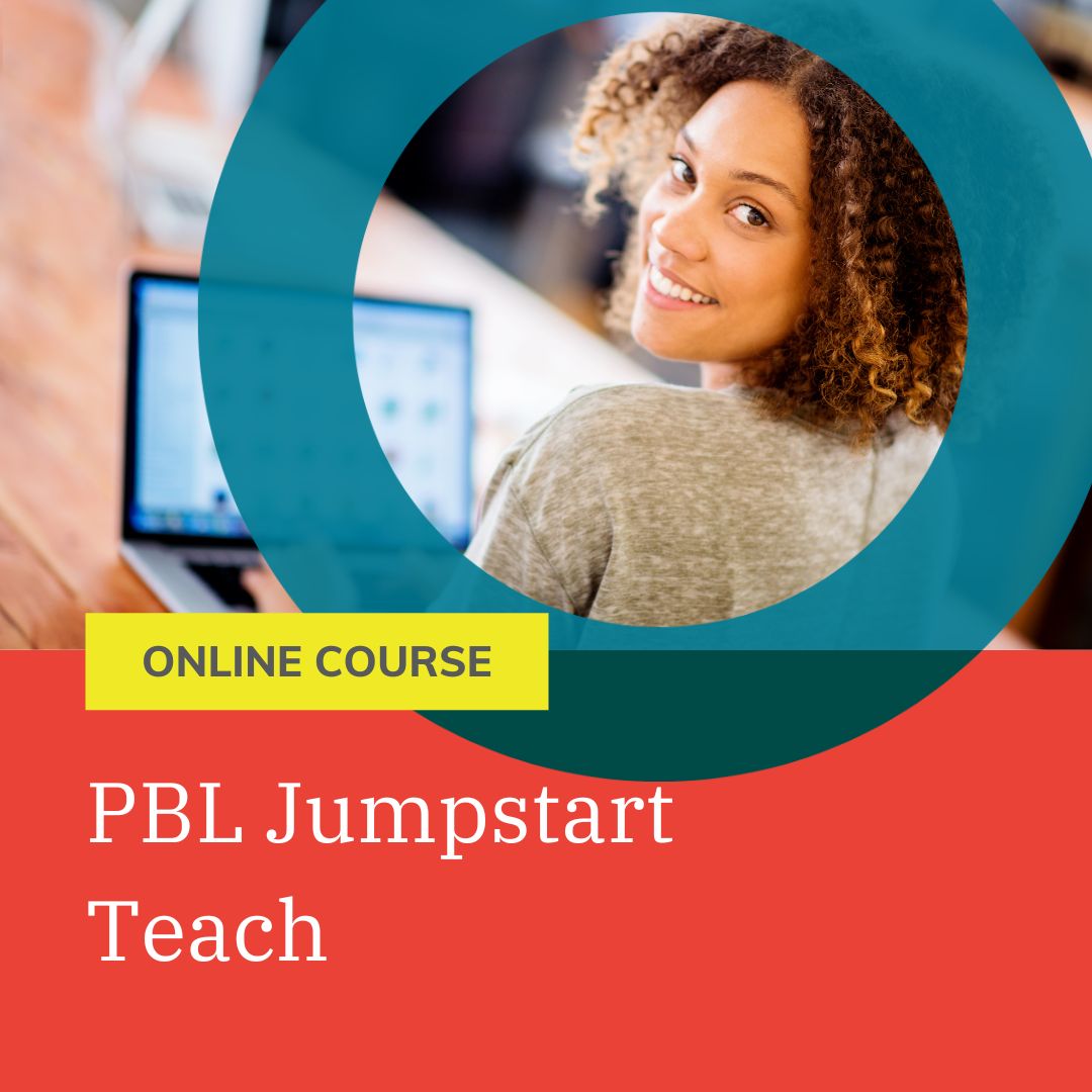 Online Course - PBL Jumpstart: Teach | PBLWorks